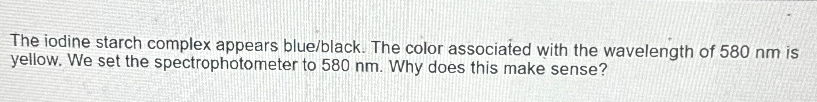 Solved The iodine starch complex appears blue/black. ﻿The | Chegg.com