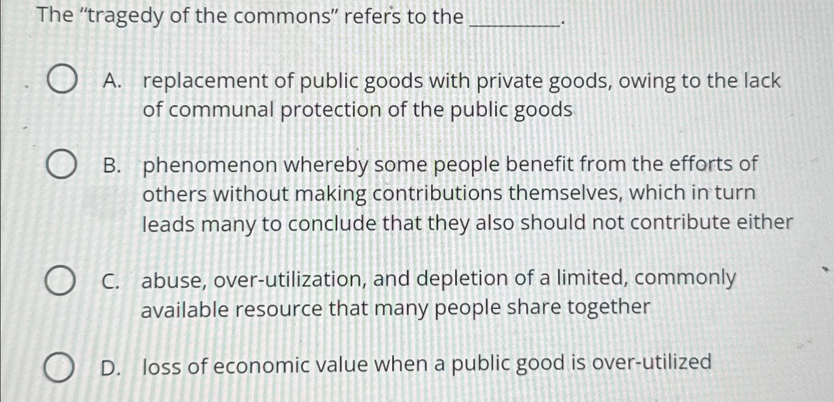 Solved The "tragedy of the commons" refers to theA. | Chegg.com