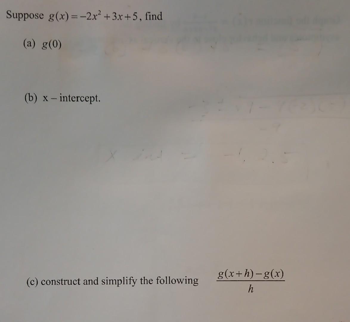 Solved Suppose g(x)=−2x2+3x+5, find (a) g(0) (b) x - | Chegg.com
