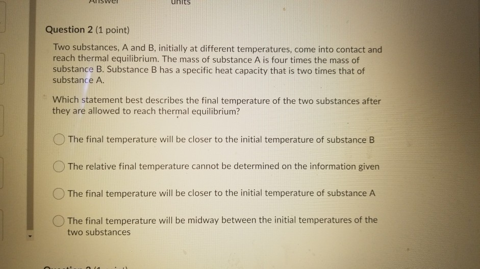 Solved units Question 2 (1 point) Two substances, A and B, | Chegg.com