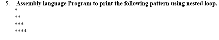 Solved 5. Assembly language Program to print the following | Chegg.com
