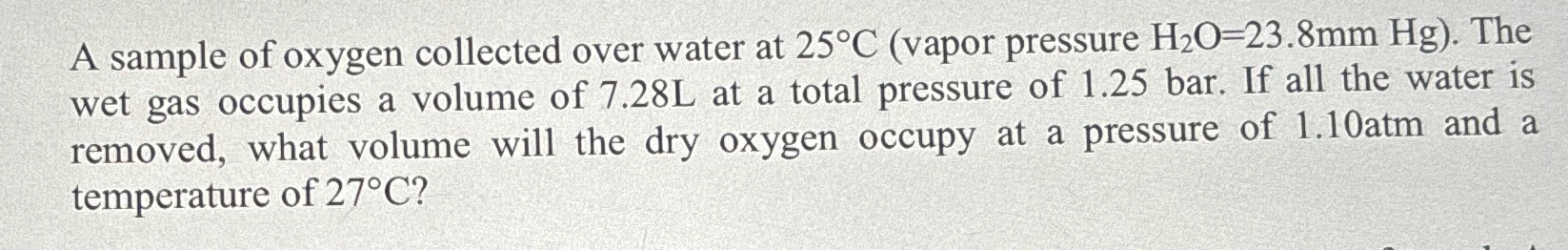Solved A sample of oxygen collected over water at | Chegg.com