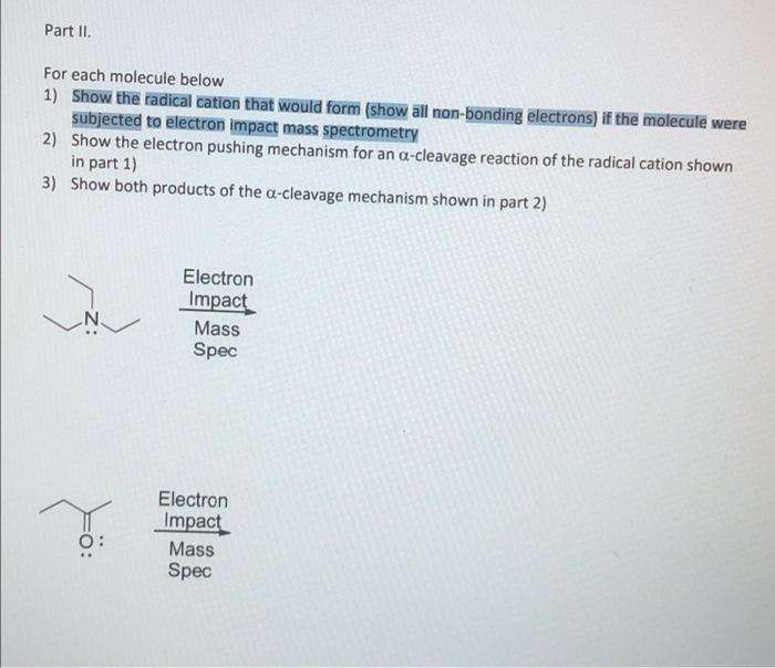 Solved Part II For each molecule below 1) Show the radical | Chegg.com