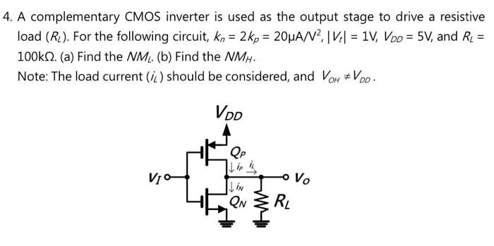 Solved 4. A complementary CMOS inverter is used as the | Chegg.com