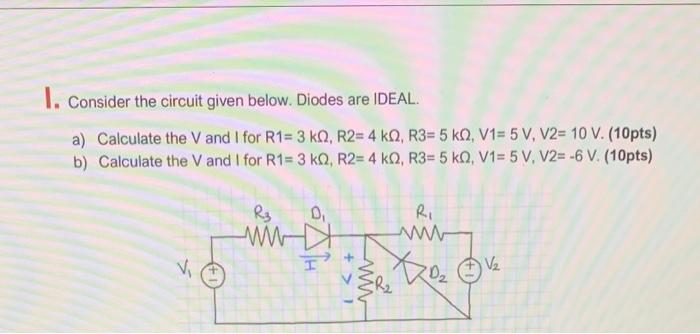 Solved 1. Consider the circuit given below. Diodes are | Chegg.com