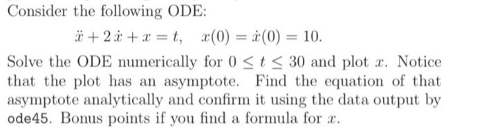 Solved Consider the following ODE: ä + 2 + x = t, x(0) = | Chegg.com
