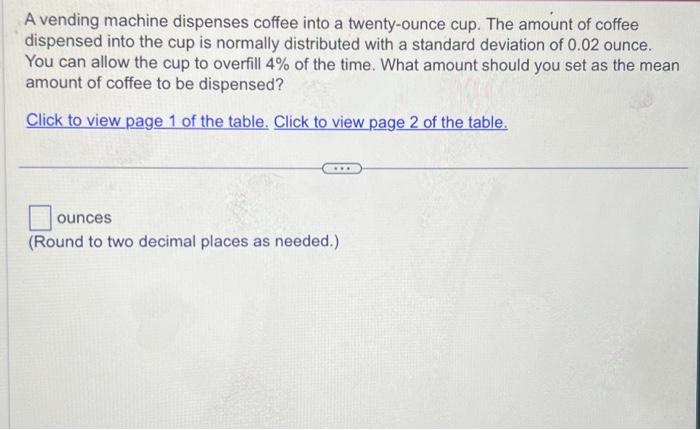 Solved A vending machine dispenses coffee into a | Chegg.com