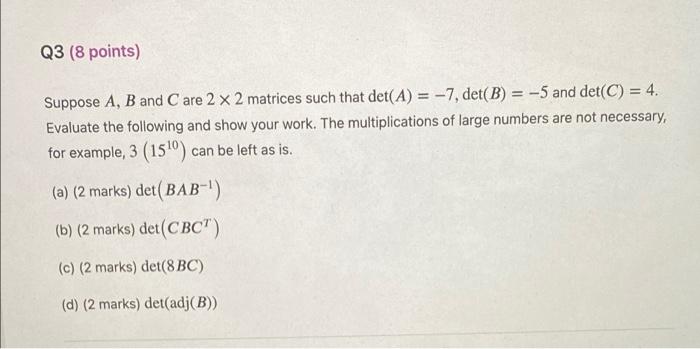Solved Q3 (8 points) Suppose A, B and Care 2 x 2 matrices | Chegg.com