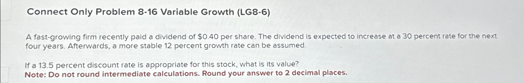 Solved Connect Only Problem 8-16 ﻿Variable Growth (LG8-6)A | Chegg.com
