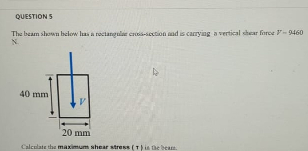 [Solved]: QUESTION 5 The beam shown below has a rectangular