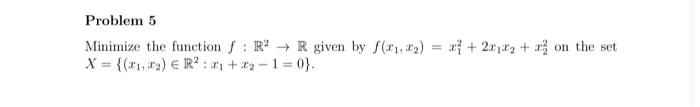 Solved Minimize the function f : R^2 -> R given by f(x1,x2) | Chegg.com