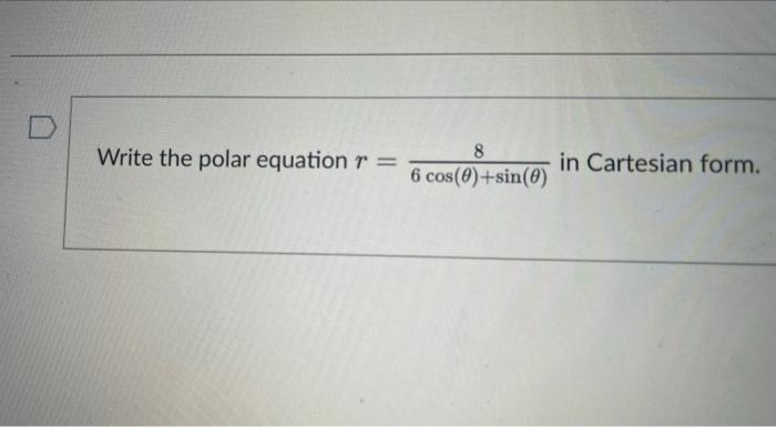 solved-write-the-polar-equation-r-8-6-cos-sin-0-in-chegg