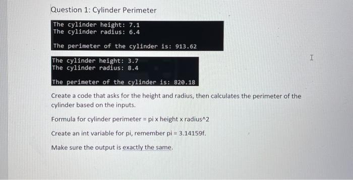 Solved I Question 1: Cylinder Perimeter The cylinder height: | Chegg.com