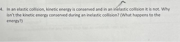 Solved In an elastic collision, kinetic energy is conserved | Chegg.com