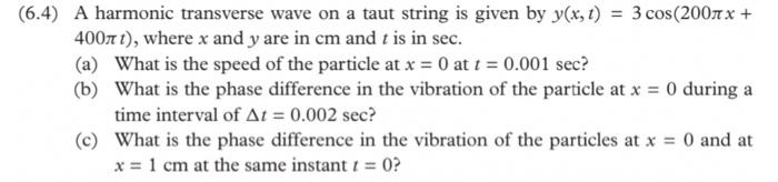 Solved 6.4) A harmonic transverse wave on a taut string is | Chegg.com
