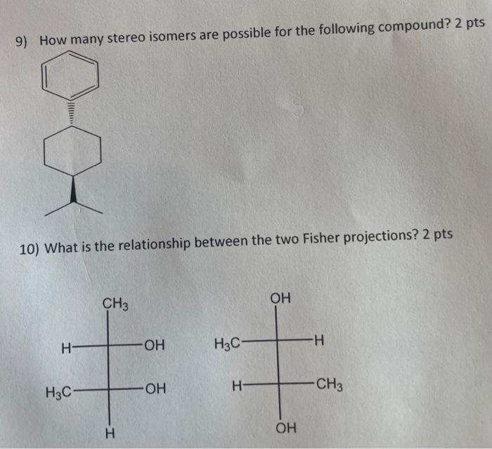 Solved 9) How many stereo isomers are possible for the | Chegg.com