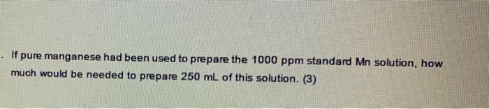 Solved If pure manganese had been used to prepare the 1000 | Chegg.com