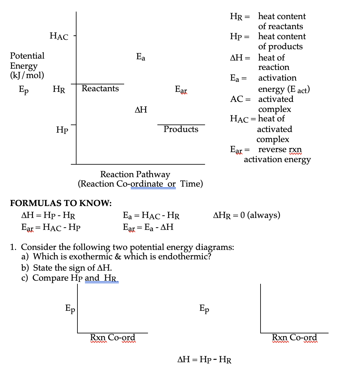 Solved FORMULAS TO KNOW:ΔH=HP-HR,Ea=HAC-HR,ΔHR=0 (always) | Chegg.com