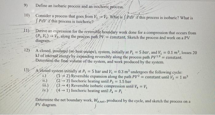 Solved 9) Define an isobaric process and an isochoric | Chegg.com