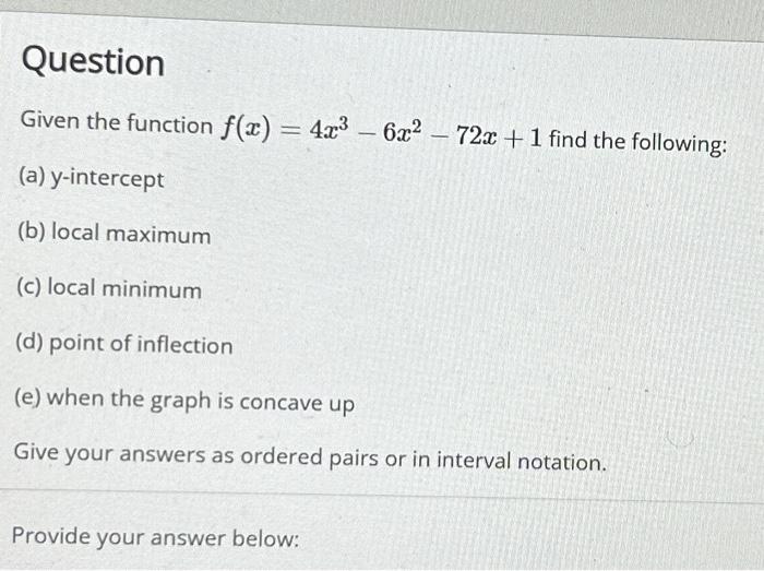 Solved Given the function f(x)=4x3−6x2−72x+1 find the | Chegg.com