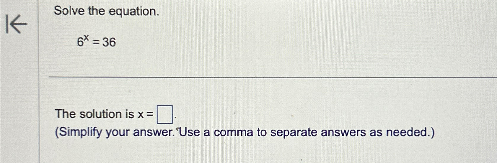 Solved Solve the equation.6x=36The solution is x=(Simplify | Chegg.com