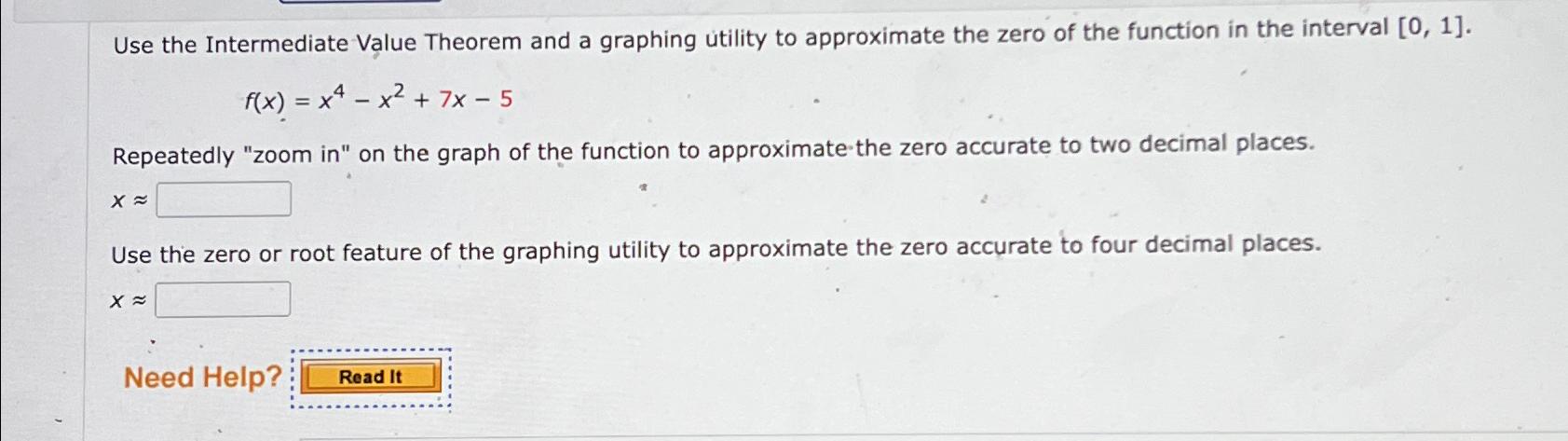 Solved Use the Intermediate Value Theorem and a graphing | Chegg.com