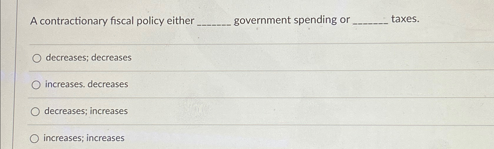 Solved A contractionary fiscal policy either ﻿government | Chegg.com
