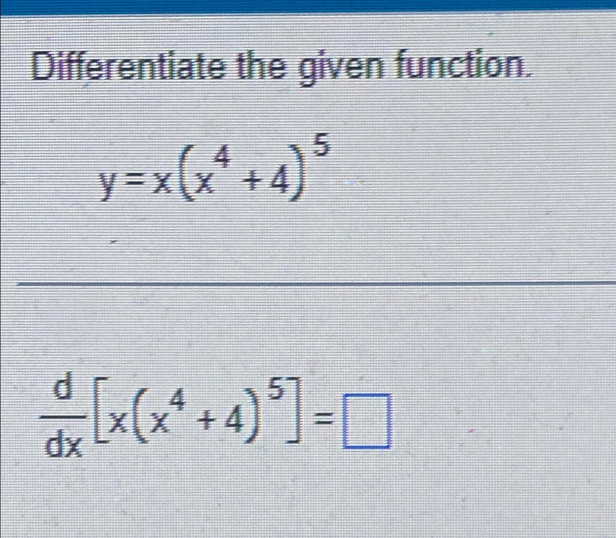 Solved Differentiate the given | Chegg.com