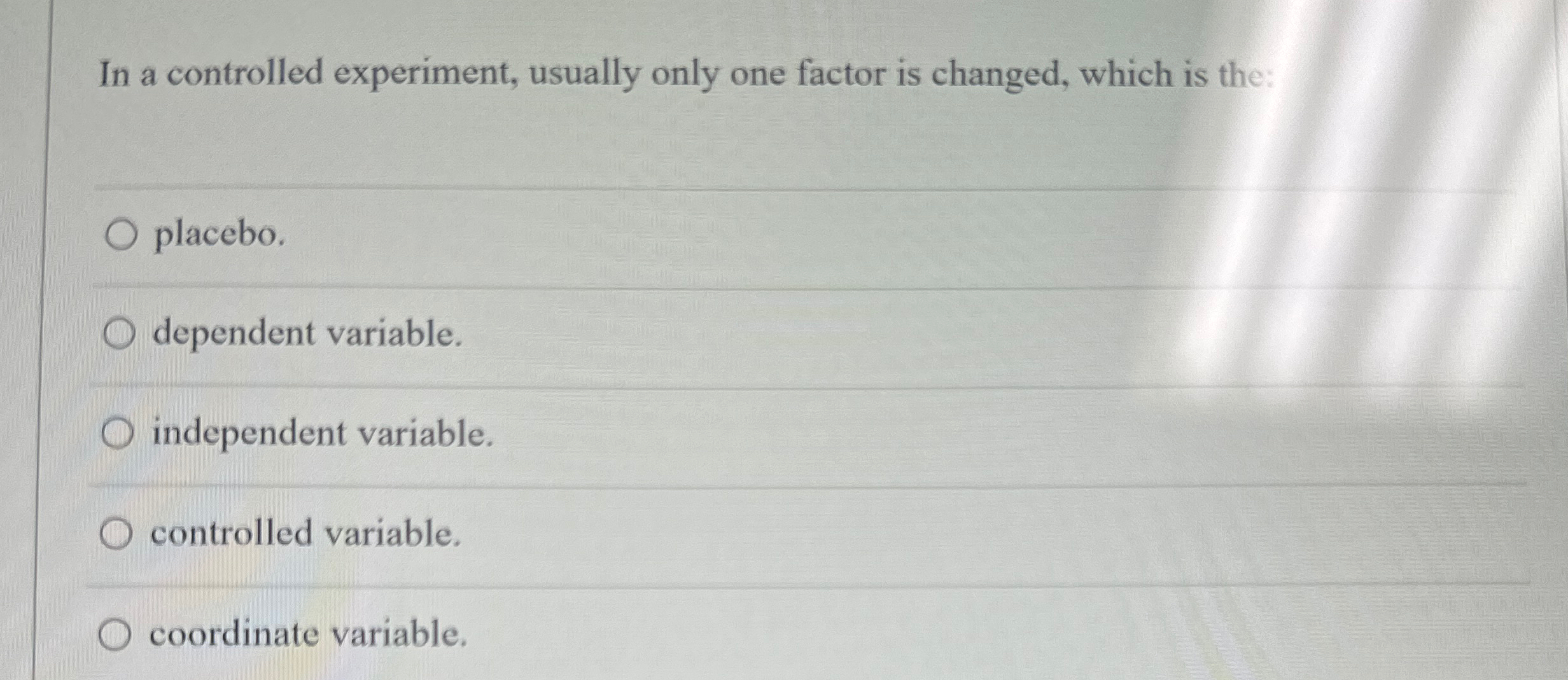 Solved In a controlled experiment, usually only one factor | Chegg.com