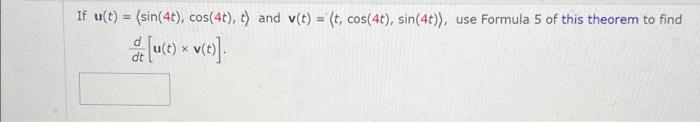 Solved If u(t)= sin(4t),cos(4t),t and | Chegg.com