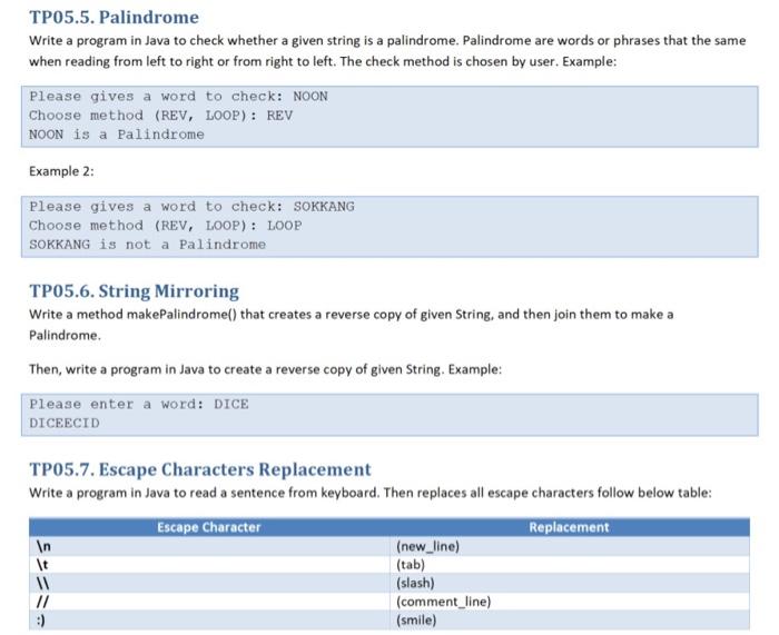 Solved TP05.5. Palindrome Write a program in Java to check | Chegg.com Solved TP05.5. Palindrome Write a program in Java to check | Chegg.com