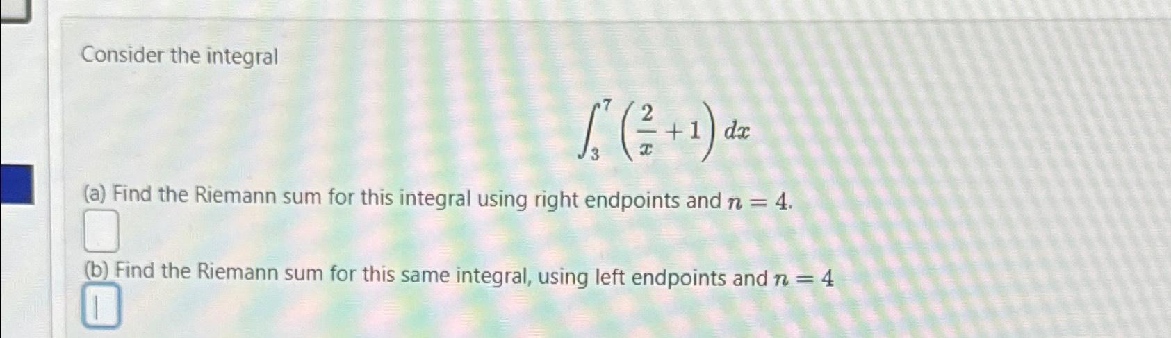 Solved Consider the integral∫37(2x+1)dx(a) ﻿Find the Riemann | Chegg.com