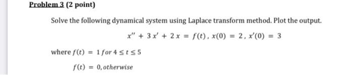 Solved Problem 3 (2 point) Solve the following dynamical | Chegg.com