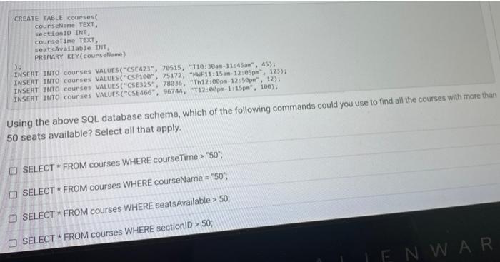 Solved CREATE TABLE courses courseName TEXT, section ID INT, | Chegg.com