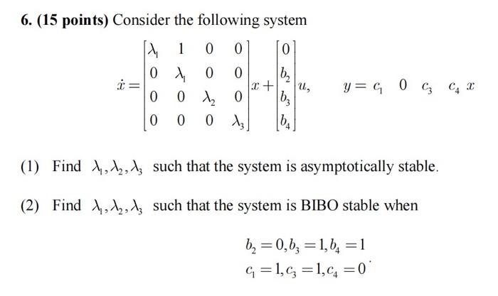 Solved 6. (15 points) Consider the following system | Chegg.com