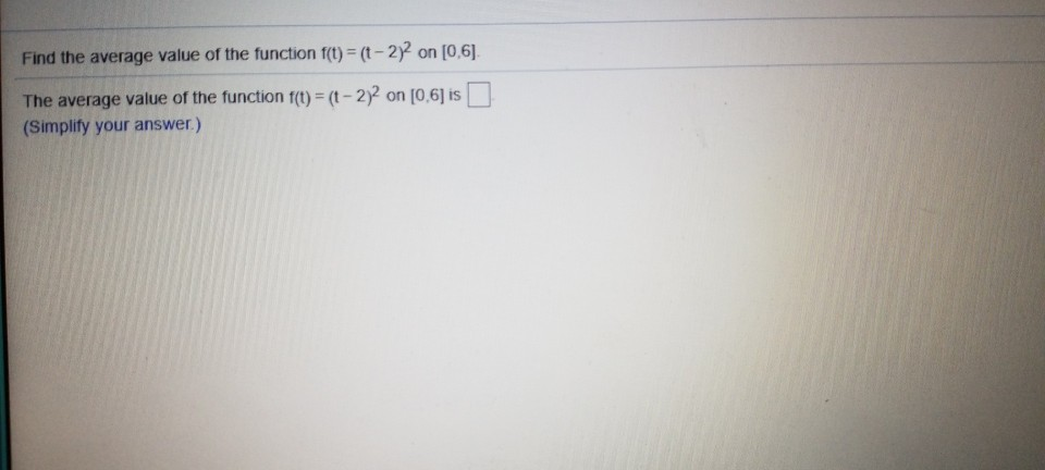Solved Find the average value of the function f(t) = (t - | Chegg.com