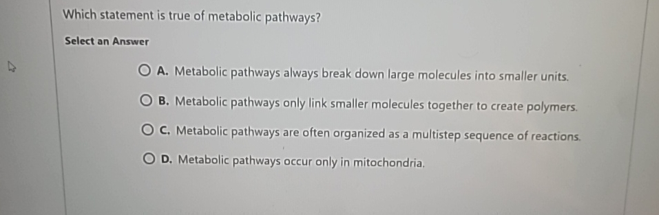 Solved Which statement is true of metabolic pathways?Select | Chegg.com