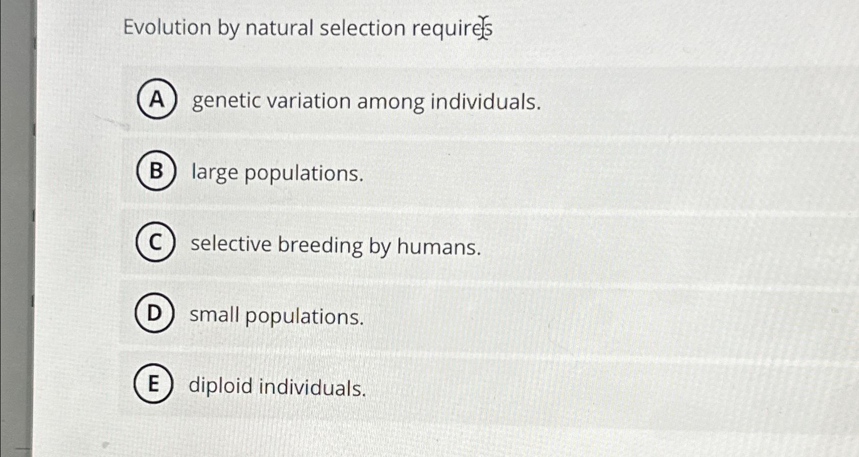 Solved Evolution by natural selection require | Chegg.com