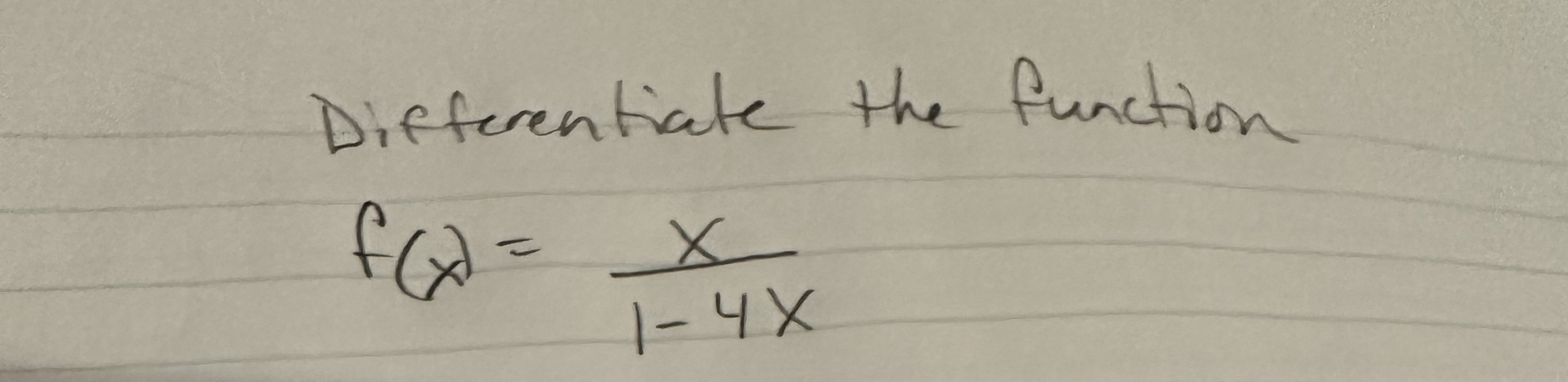 Solved Differentiate the functionf(x)=x1-4x | Chegg.com