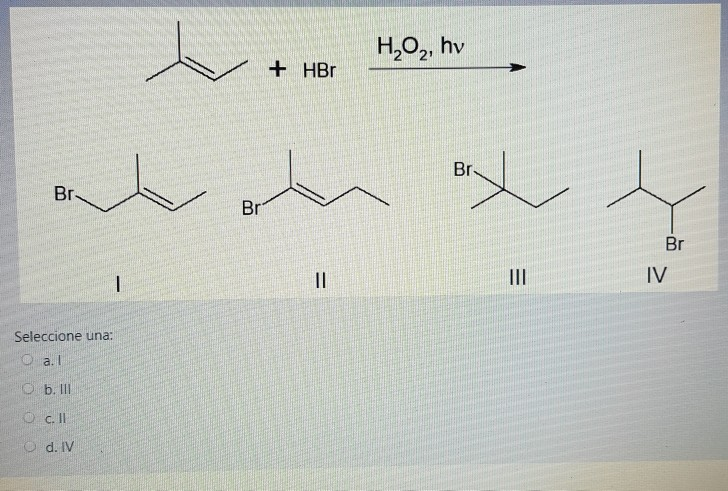 Solved H2O2, hv + HBr Br Br Br Br II III IV - Seleccione | Chegg.com