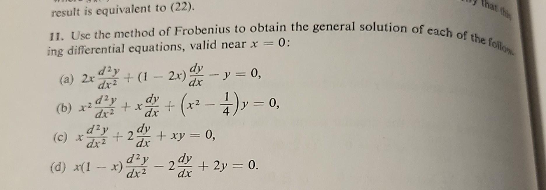 Solved 11. Use the method of Frobenius to obtain the general | Chegg.com