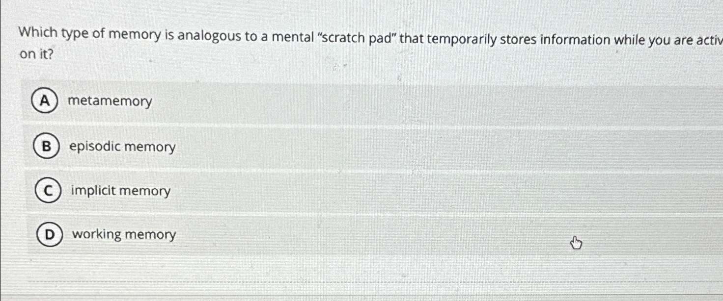 Solved Which type of memory is analogous to a mental | Chegg.com