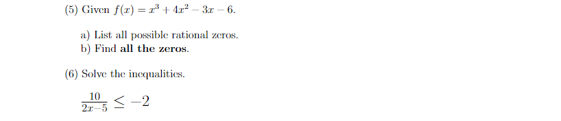 Solved (5) ﻿Given f(x)=x3+4x2-3x-6.a) ﻿List all possible | Chegg.com