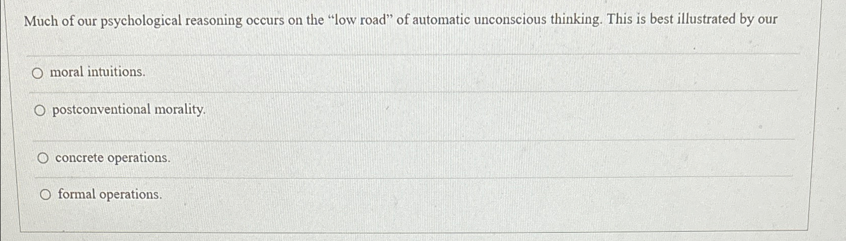 Solved Much of our psychological reasoning occurs on the | Chegg.com