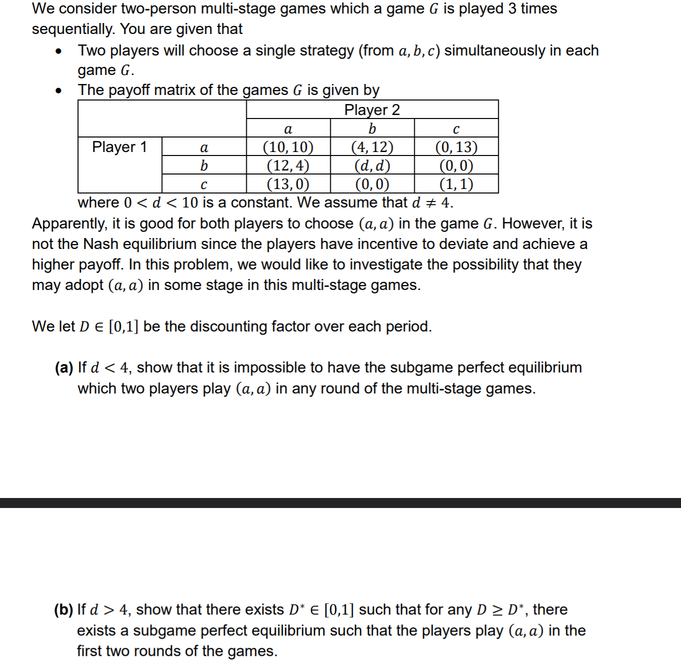 We consider two-person multi-stage games which a game | Chegg.com