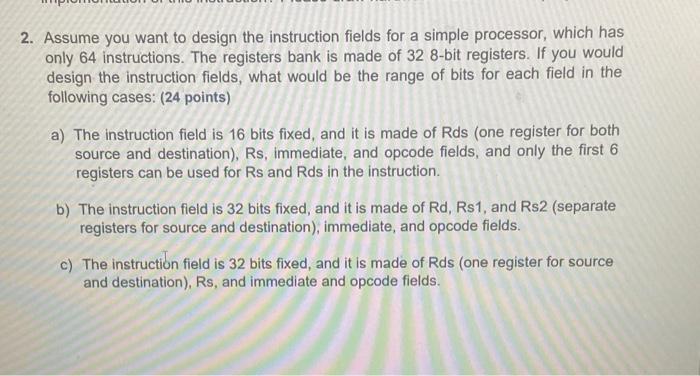 Solved 2. Assume you want to design the instruction fields | Chegg.com