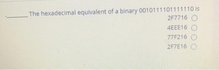 Solved The hexadecimal equivalent of a binary | Chegg.com
