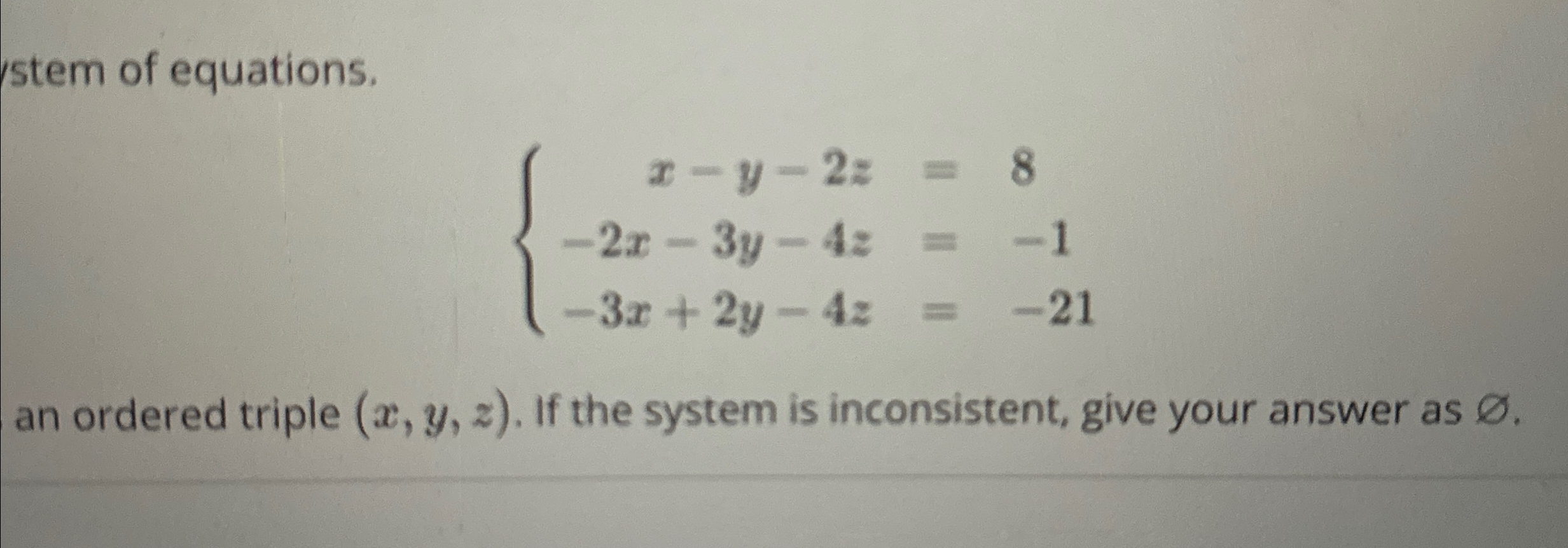 Solved stem of equations.x-y-2z=8-2x-3y-4z=-1-3x+2y-4z=-21an | Chegg.com