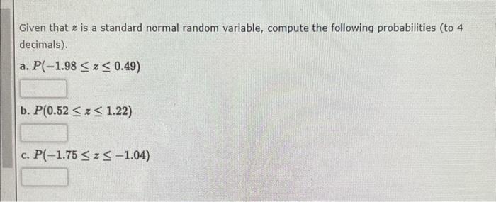 Solved Given that z is a standard normal random variable, | Chegg.com
