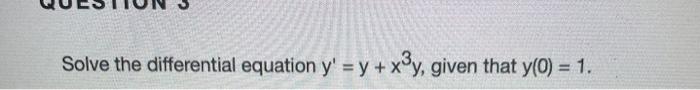 Solved Solve The Differential Equation Y Y X3y Given